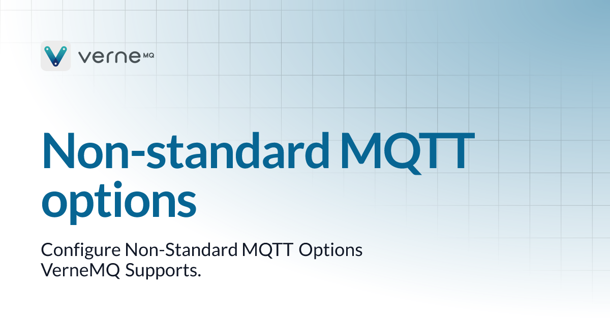 Non-standard MQTT options | 1.12.3 | VerneMQ