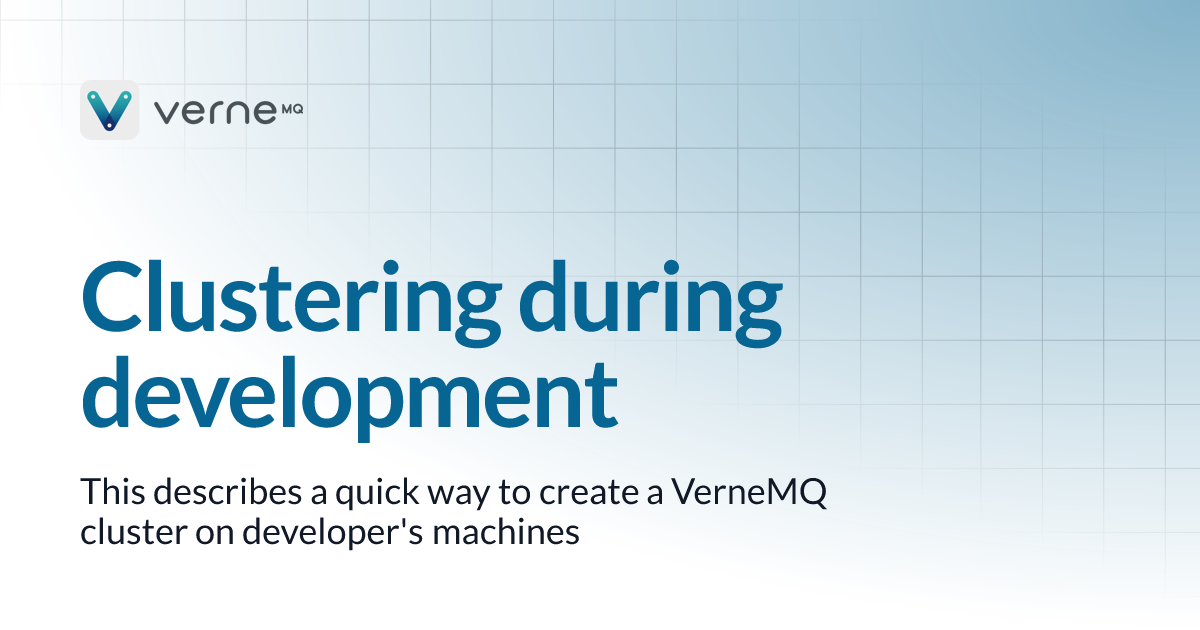 Clustering during development | VerneMQ