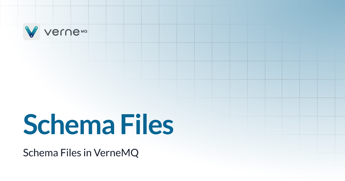 Schema Files | 2.1.0 | VerneMQ