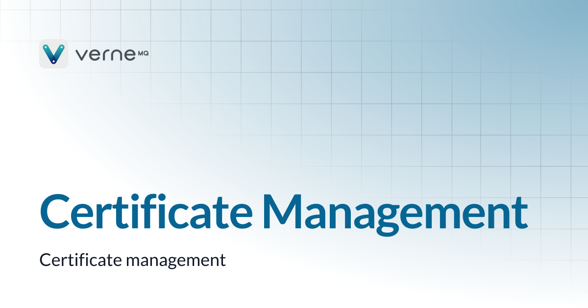 Certificate Management | VerneMQ